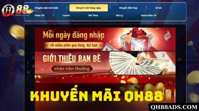 Qh88 Tặng 100k - Cập Nhật Ngay Khuyến Mãi Hấp Dẫn